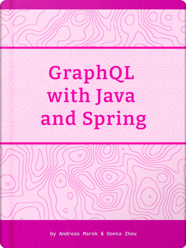 Andreas Marek - Donna Zhou - GraphQL With Java and Spring-Leanpub (2023) | PDF | Parameter ...