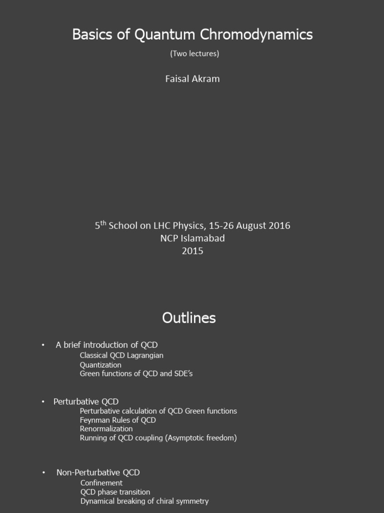 F Akram Basics of Quantum Chromodynamics 5th School on LHC Physics NCP ...