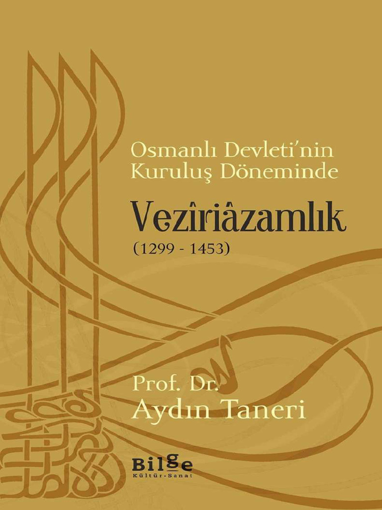 Aydın Taneri - Osmanlı Devleti'nin Kuruluş Döneminde Veziriazamlık ...