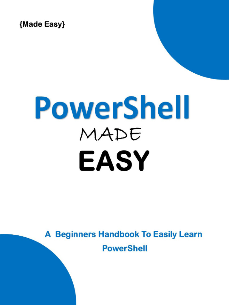 PowerShell.MADE.EASY.A.Beginners.Handbook.to.easily.Learn.PowerShell ...