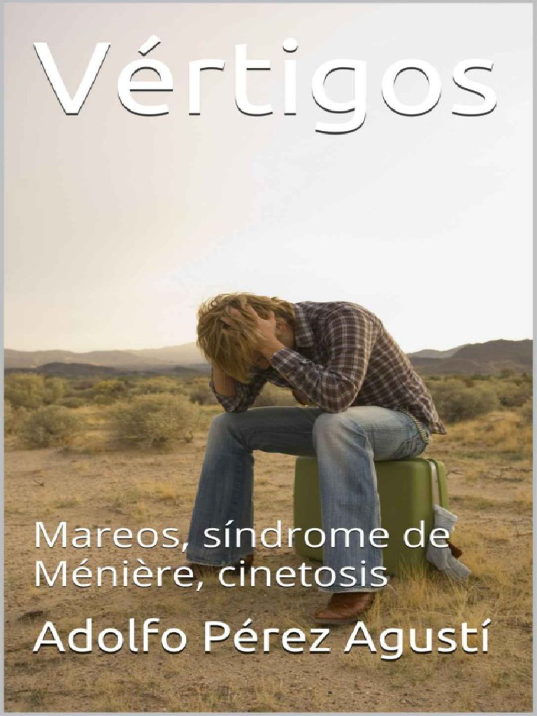 VÉRTIGOS. MAREOS, SÍNDROME DE MÉNIÈRE, CINETOSIS - Adolfo Pérez Agustí ...