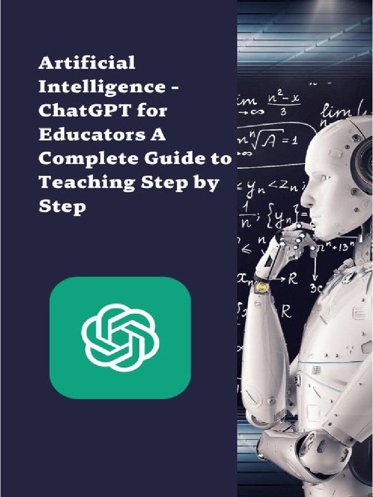 Artificial Intelligence - ChatGPT For Educators A Complete Step-by-Step Teaching Guide | PDF ...