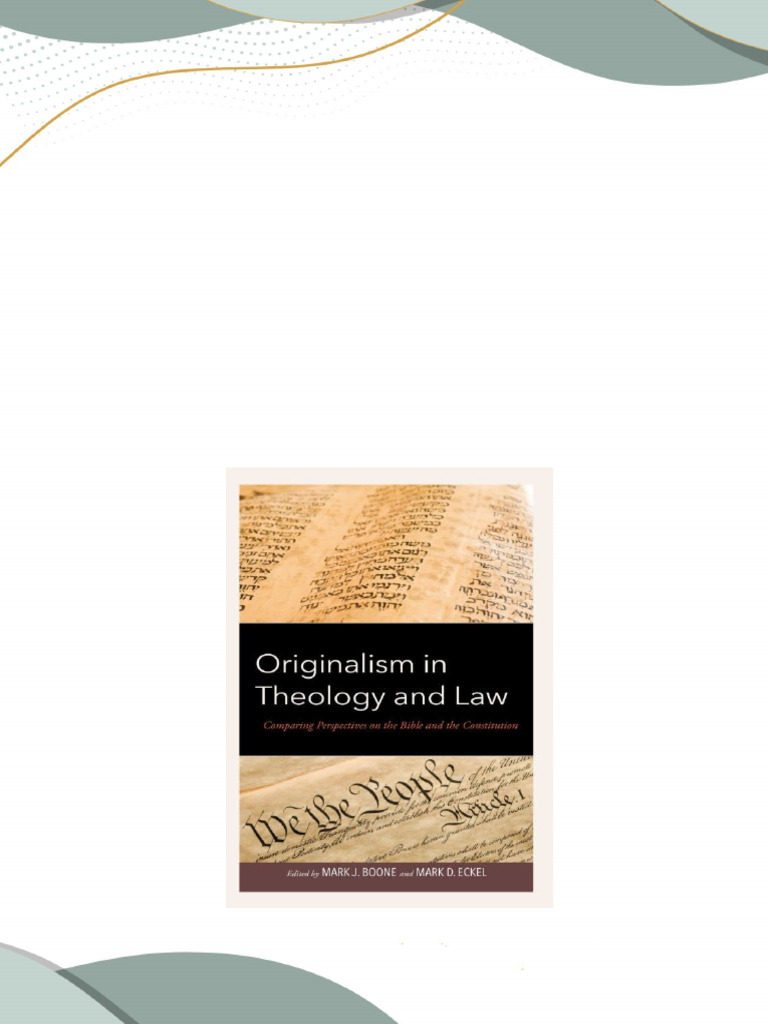 Originalism in theology and law comparing perspectives on the Bible and ...