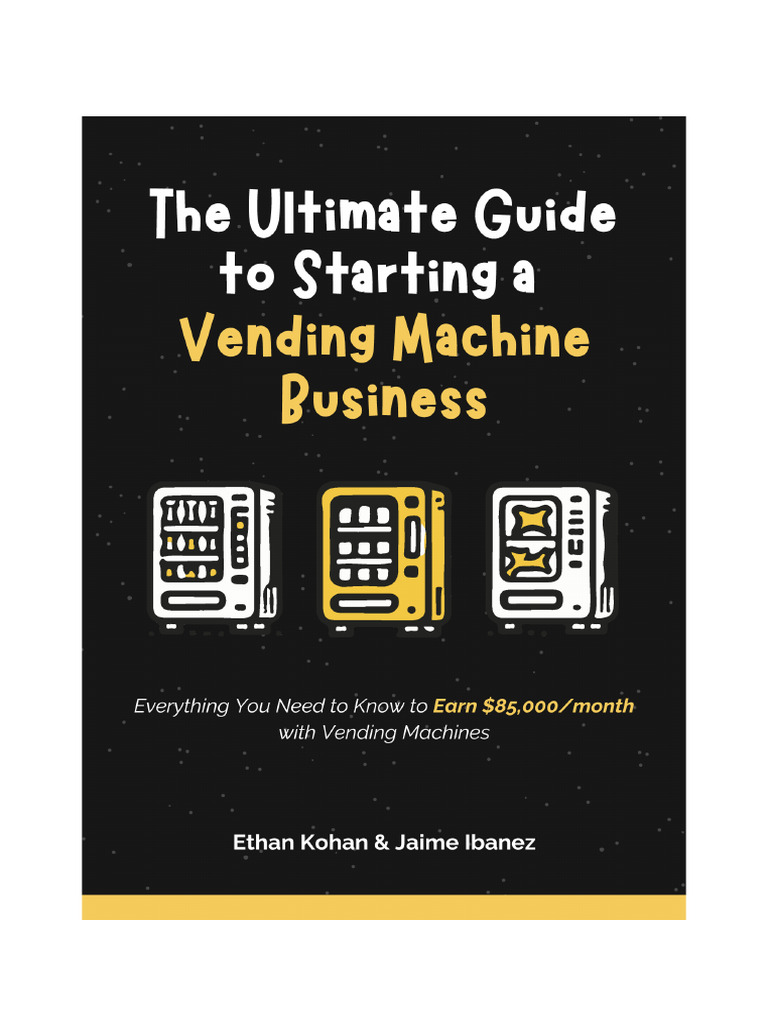 Ultimate Guide to Vending Machine Success | PDF | Franchising | Brand