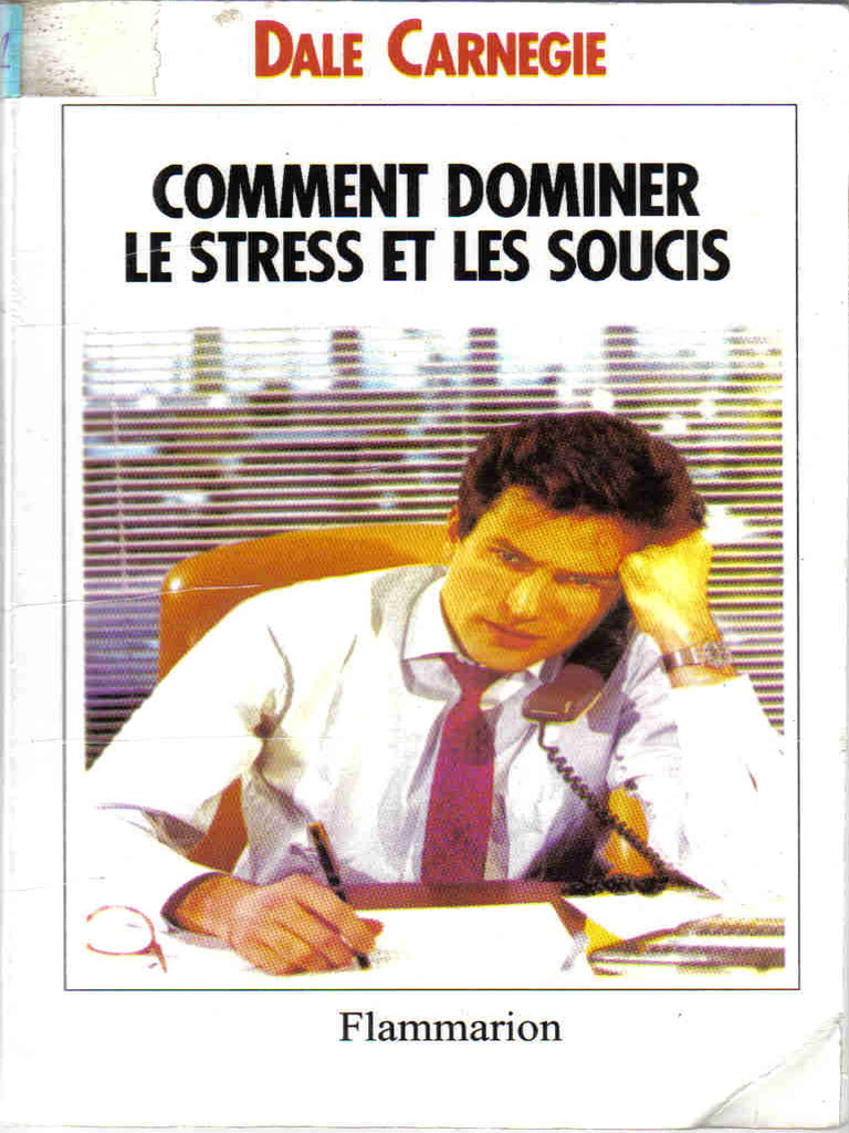 Comment Dominer Le Stress Et Les Soucis (Dale Carnegie (Carnegie, Dale ...