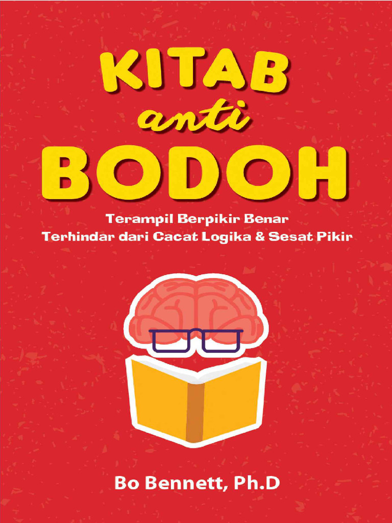 Kitab Anti Bodoh (Bo Bennett, PH.D.) | PDF
