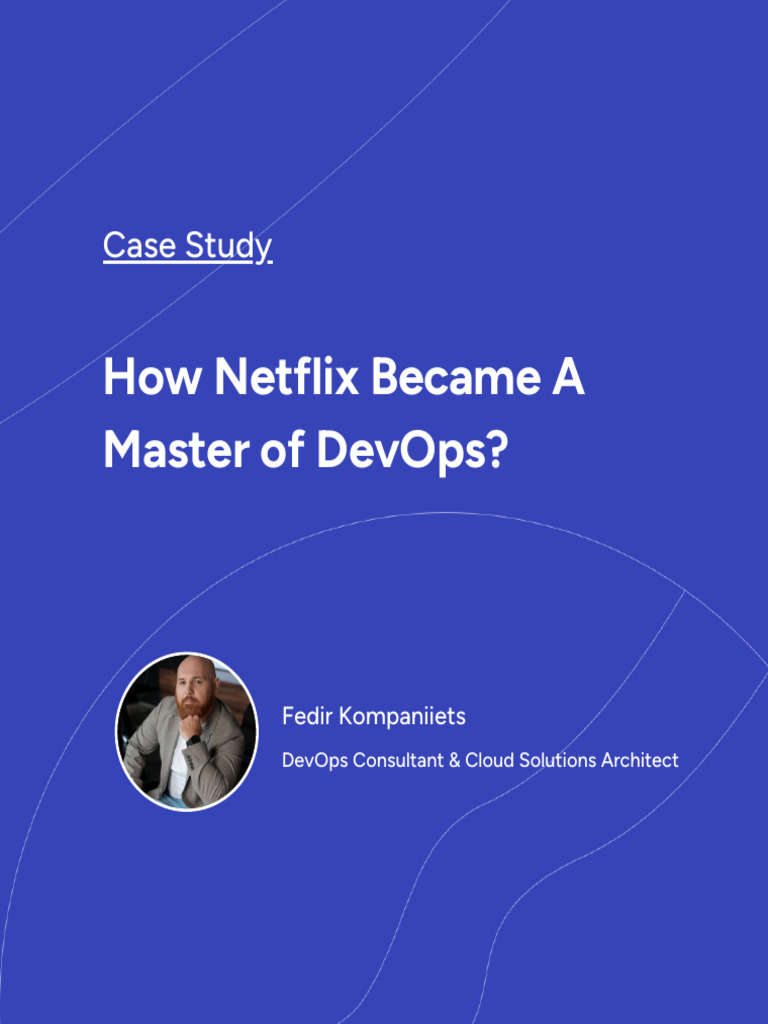 How Netflix Became A Master of DevOps 1695610533 | PDF | Software Engineering | Computer Science