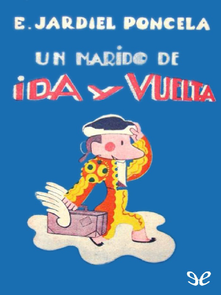 Un marido de ida y vuelta - Enrique Jardiel Poncela | PDF | Humor | Autor