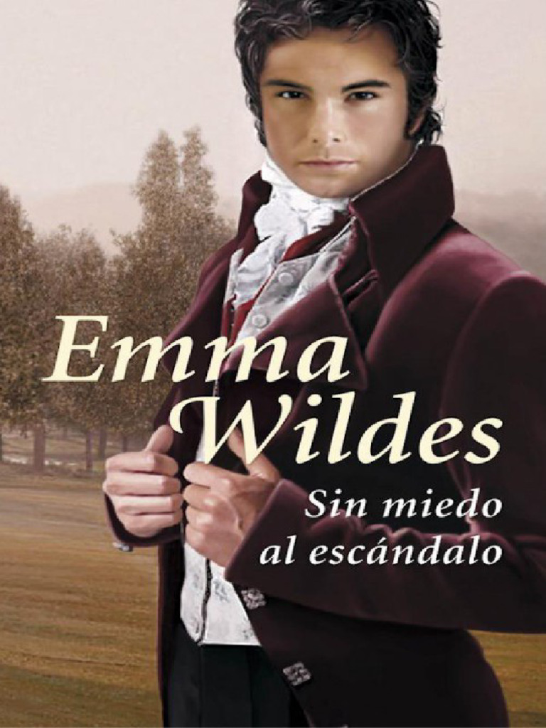 Sin miedo al escandalo - Emma Wildes | PDF