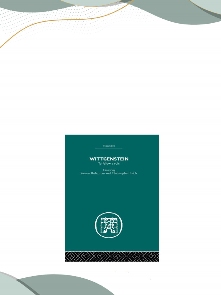 Wittgenstein To Follow A Rule 1st Edition Steven Holtzman All Chapters ...