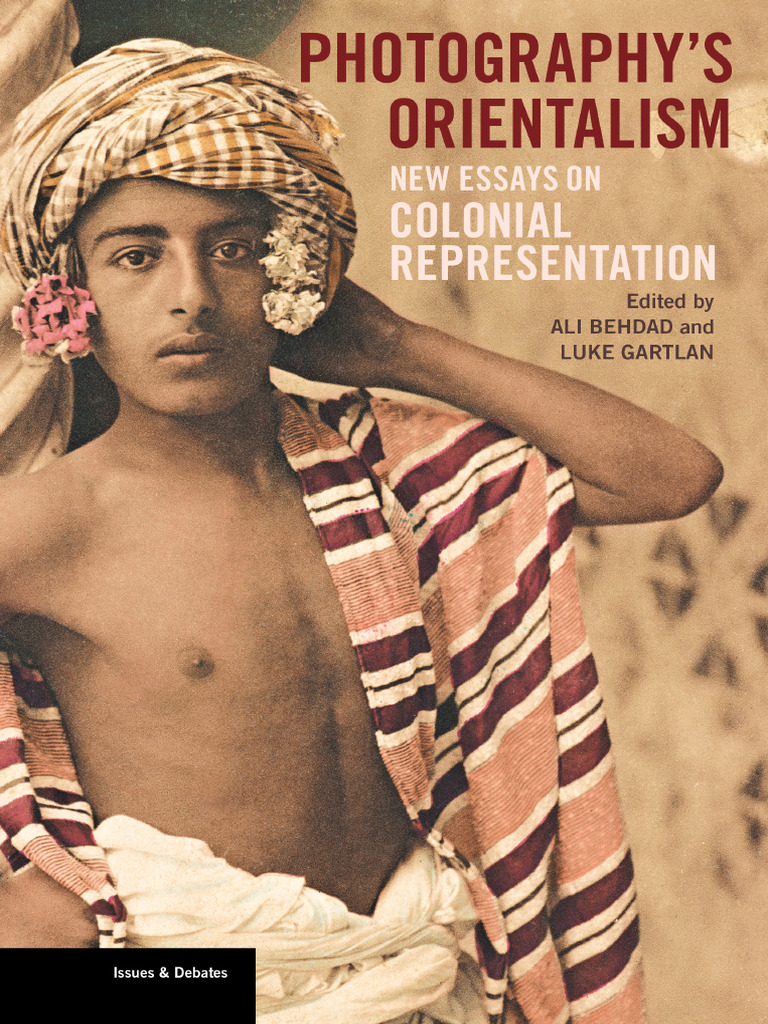 Behdad and Gartlan_Photography's Orientalism_ 2013_INTRODUCTION | PDF | Orientalism ...