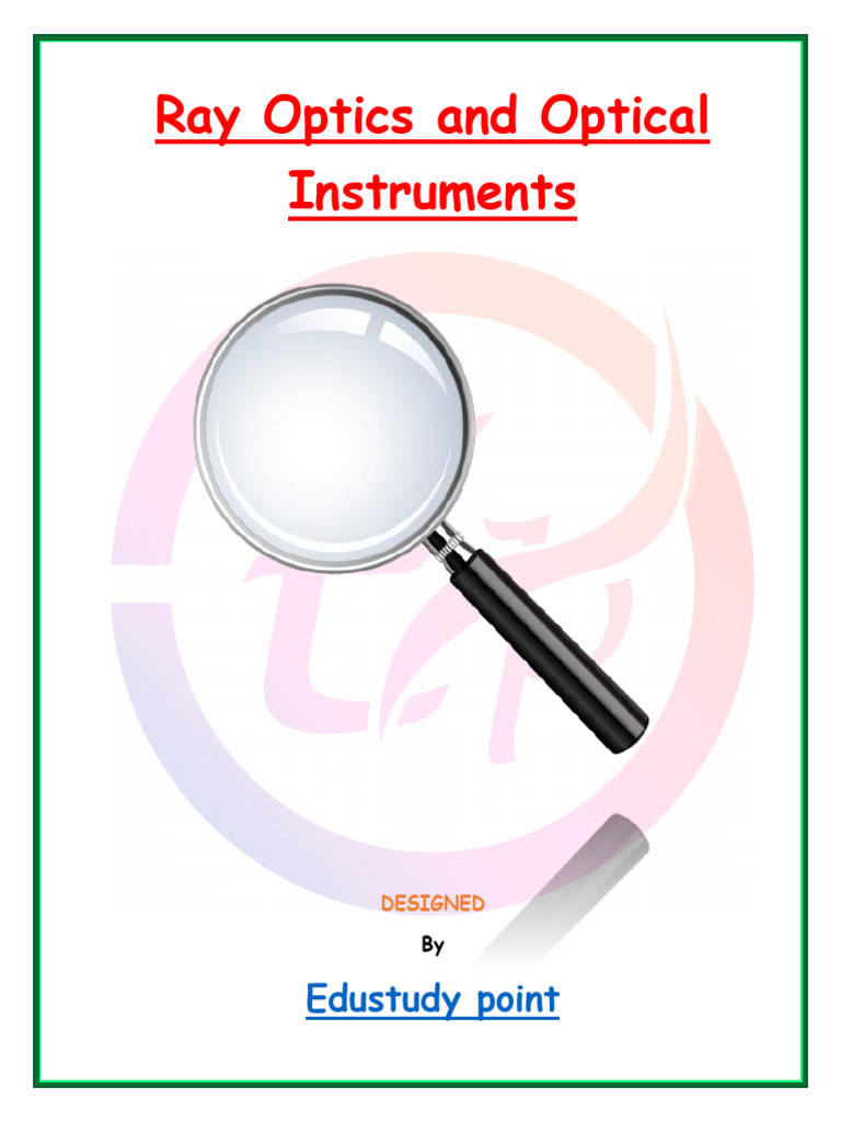 Ray Optics and Optical Instruments Guide | PDF | Mirror | Electrodynamics