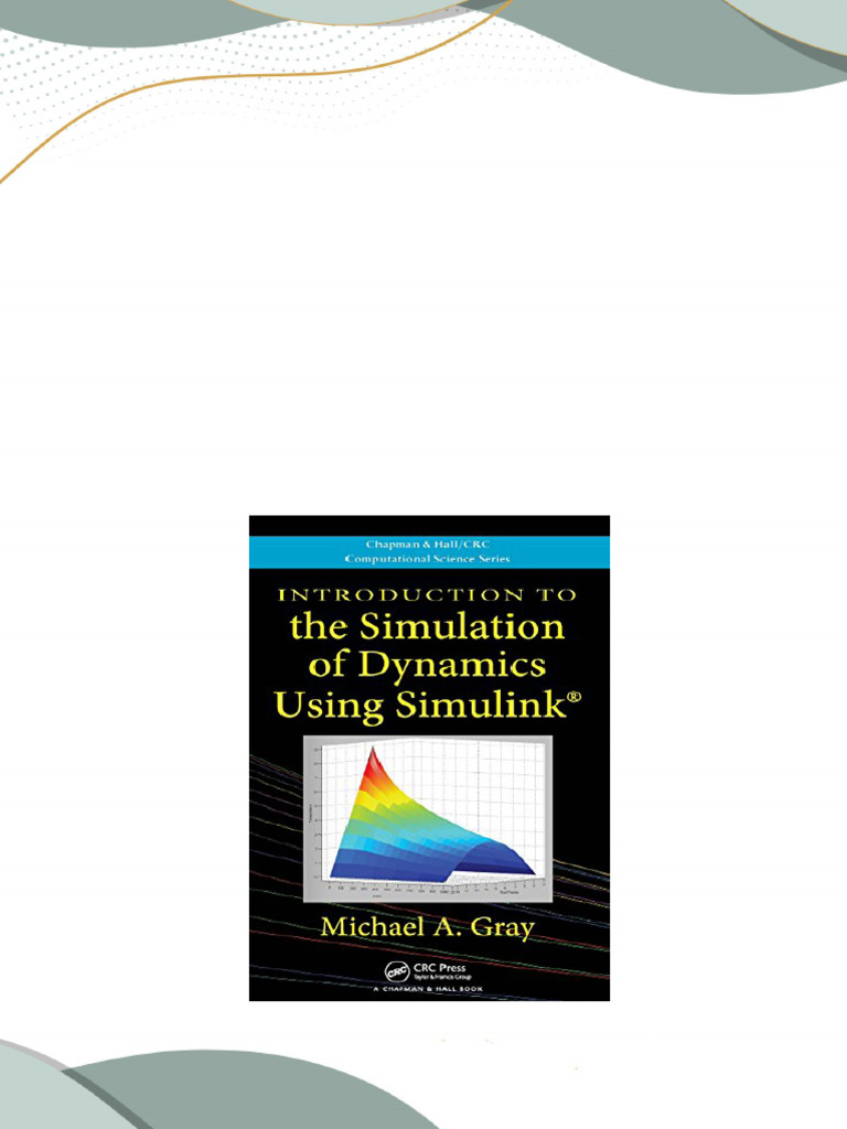 Download Introduction to the Simulation of Dynamics Using Simulink 1st Edition Michael A. Gray ...