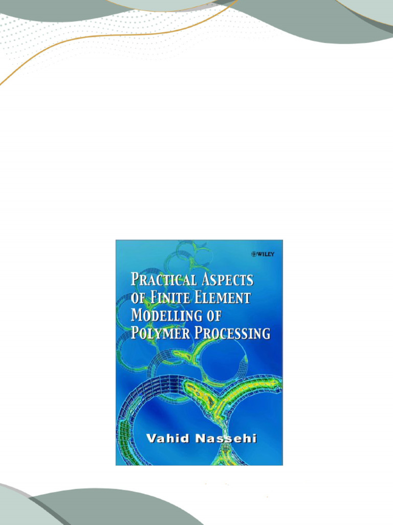 Where can buy Practical Aspects of Finite Element Modelling of Polymer ... Where can buy Practical Aspects of Finite Element Modelling of Polymer ...