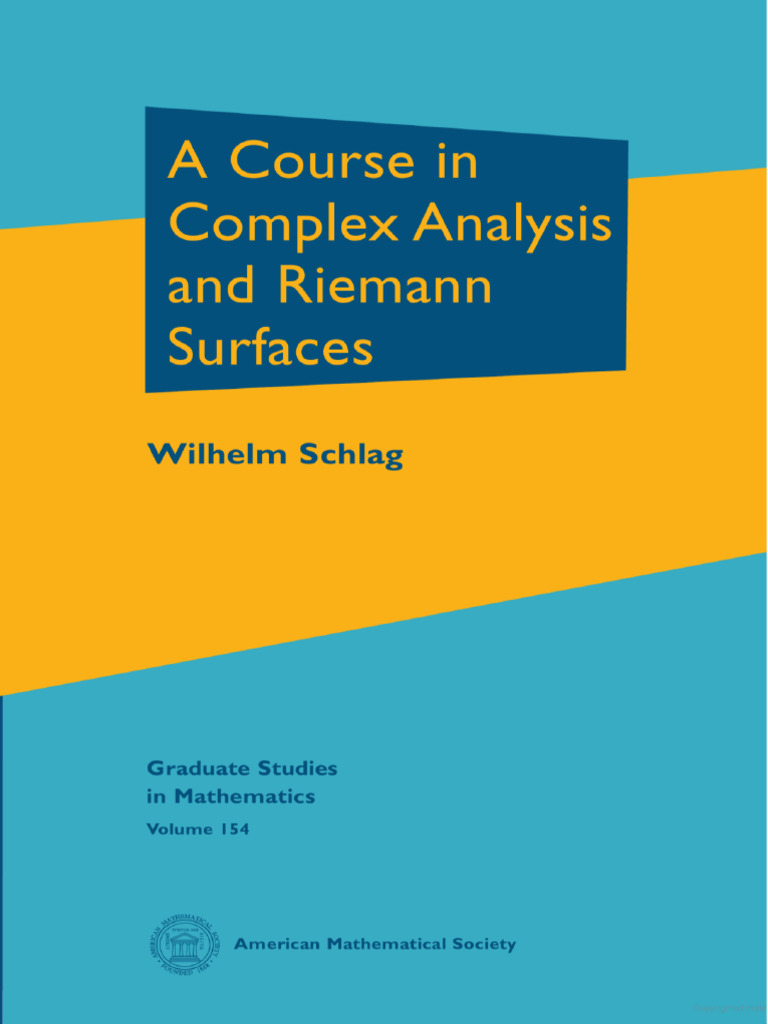 A Course in Complex Analysis and Riemann Surfaces - Wilhelm Schlag | PDF | Holomorphic Function ...