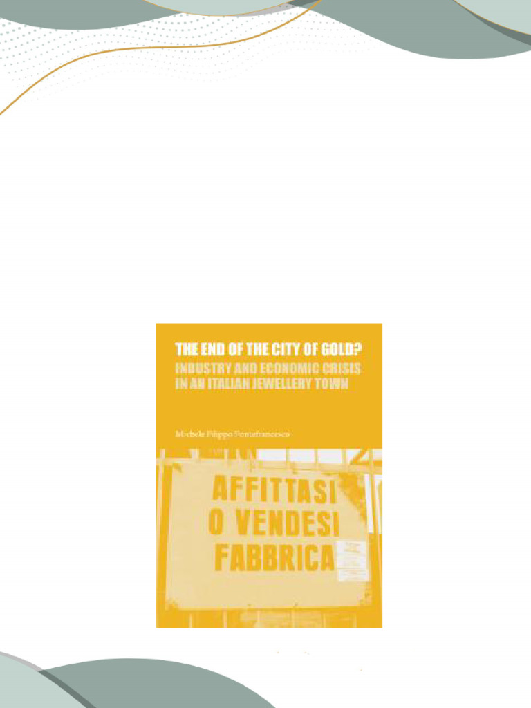 Download ebooks file The End of the City of Gold Industry and Economic ... Download ebooks file The End of the City of Gold Industry and Economic ...