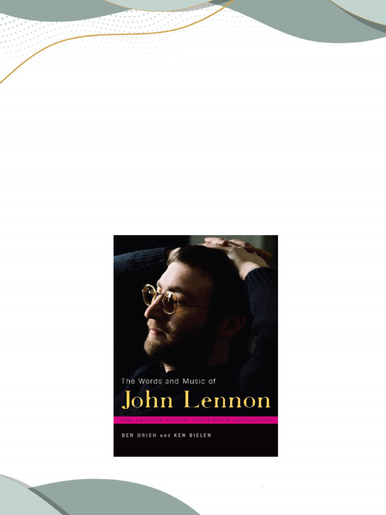 Get The Words and Music of John Lennon The Praeger Singer Songwriter ...