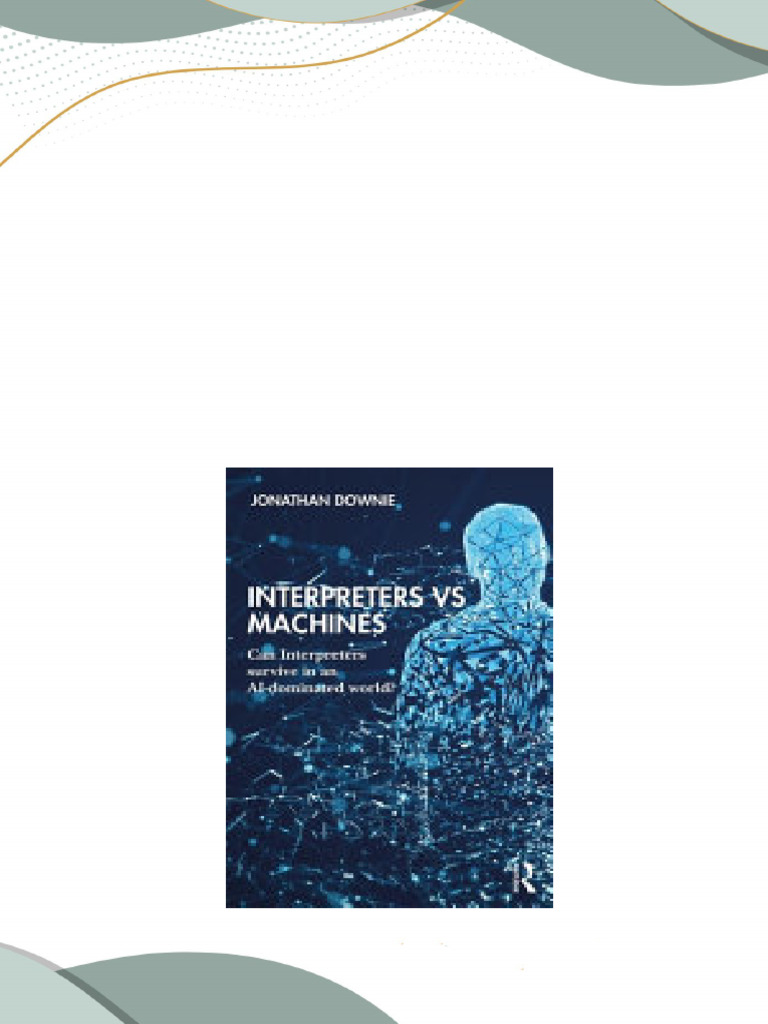Download Interpreters Vs Machines Can Interpreters Survive in an AI ... Download Interpreters Vs Machines Can Interpreters Survive in an AI ...