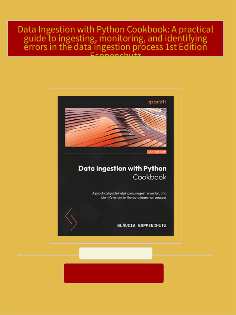 Full download Data Ingestion with Python Cookbook: A practical guide to ... Full download Data Ingestion with Python Cookbook: A practical guide to ...