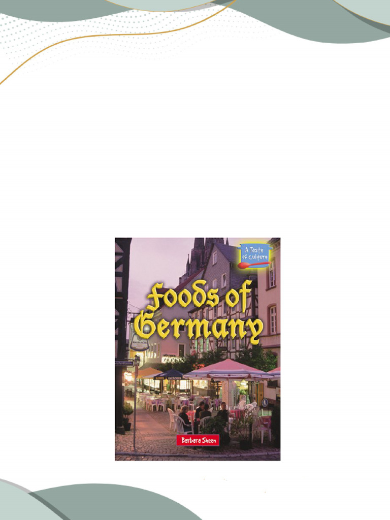 Full Foods of Germany A Taste of Culture Barbara Sheen Ebook All ...