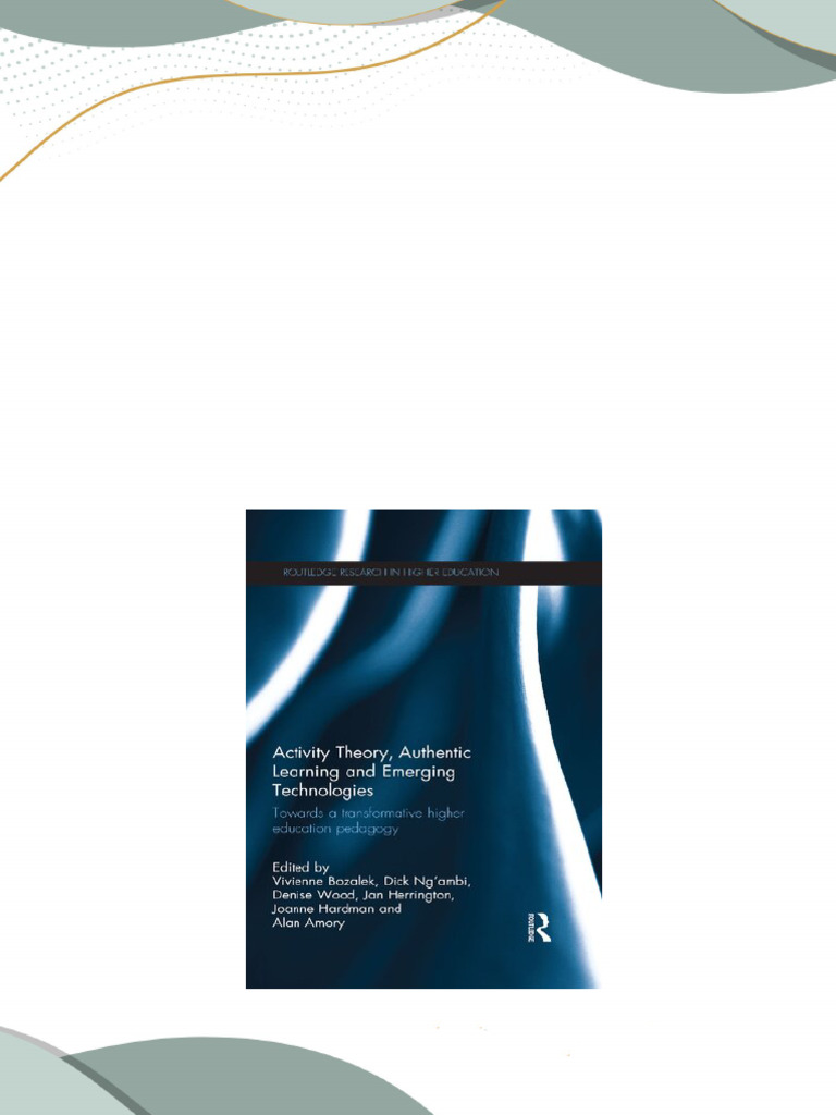 PDF Activity Theory Authentic Learning and Emerging Technologies ... PDF Activity Theory Authentic Learning and Emerging Technologies ...