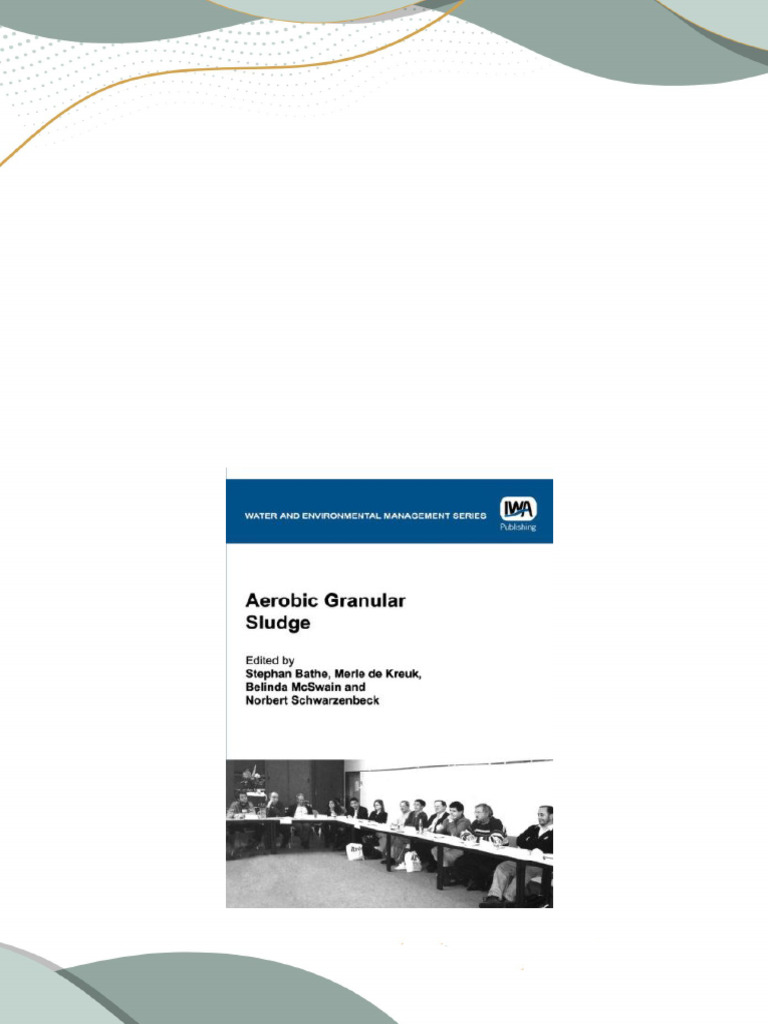 Download full Aerobic Granular Sludge 1st Edition Stephan Bathe ebook ... Download full Aerobic Granular Sludge 1st Edition Stephan Bathe ebook ...