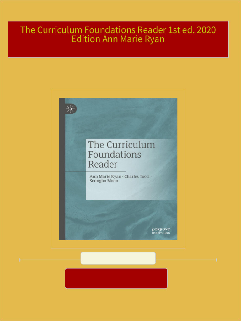 Full The Curriculum Foundations Reader 1st Ed. 2020 Edition Ann Marie Ryan Ebook All Chapters ...