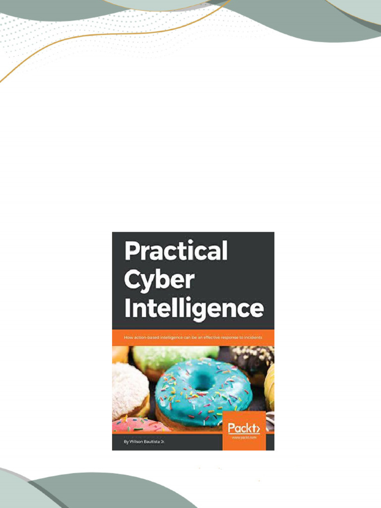 Practical Cyber Intelligence How Action Based Intelligence Can Be An Effective Response To ...