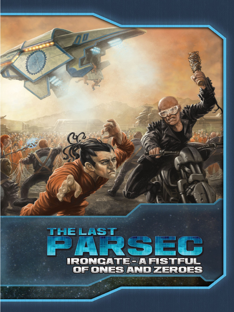Savage Worlds - The Last Parsec - Irongate - A Fistful of Ones and Zeroes | PDF