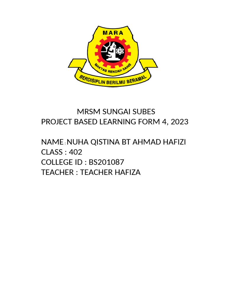 MRSM Sungai Subes Project Based Learning Form 4, 2023 Name Nuha Qistina BT Ahmad Hafizi CLASS ...
