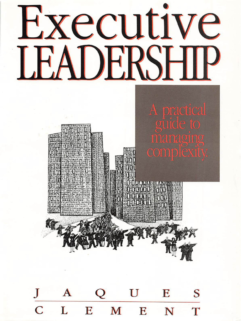 Executive Leadership (Elliott Jaques,... (Z-Library) | PDF ...
