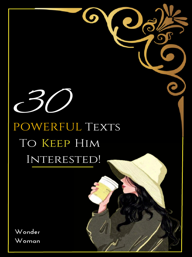 30 Texts to Keep Him Interested | PDF | Flirting