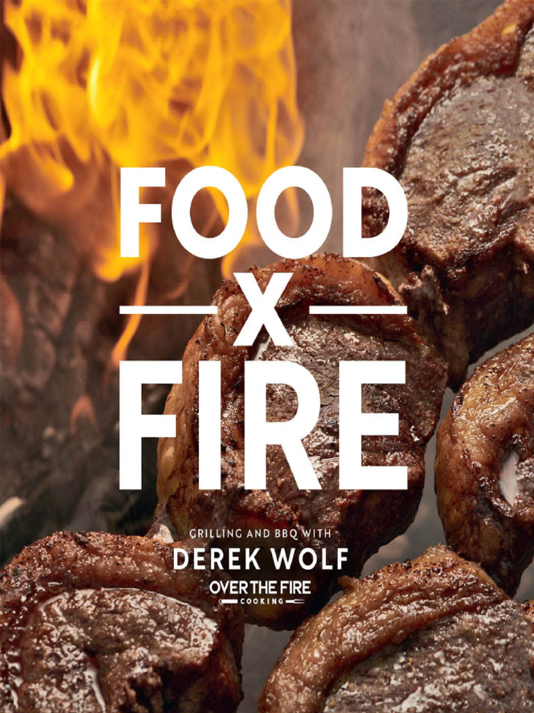 DEREK WOLF - Food By Fire | PDF | Smoking (Cooking) | Grilling