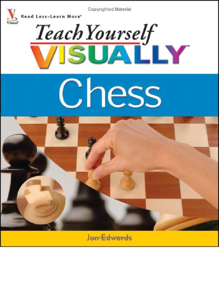 Teach Yourself Visually Chess (Wiley-2007) | PDF | Traditional Board Games | Chess