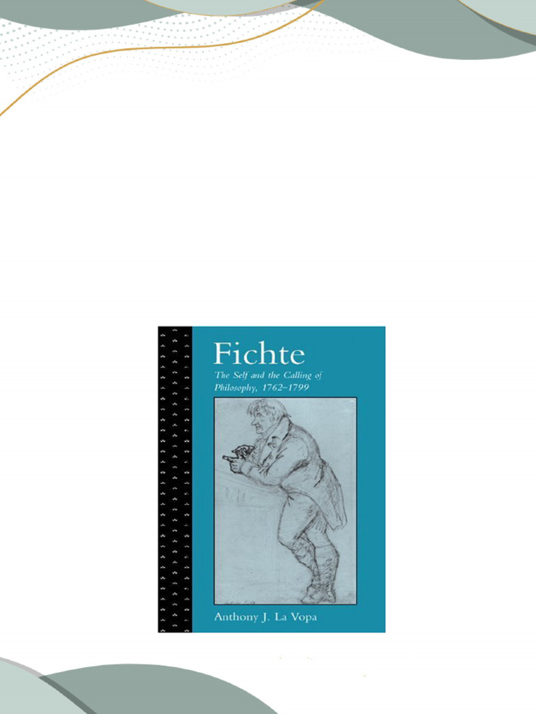 Instant download Fichte The Self and the Calling of Philosophy 1762 1799 1st Edition Anthony J ...
