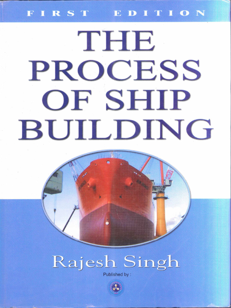 The Process of Shipbuilding - Rajesh Singh | PDF