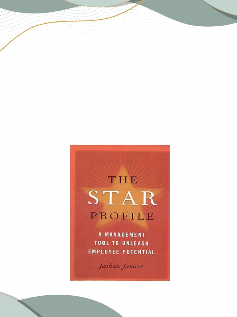 The Star Profile A Management Tool to Unleash Employee Potential 1st ... The Star Profile A Management Tool to Unleash Employee Potential 1st ...