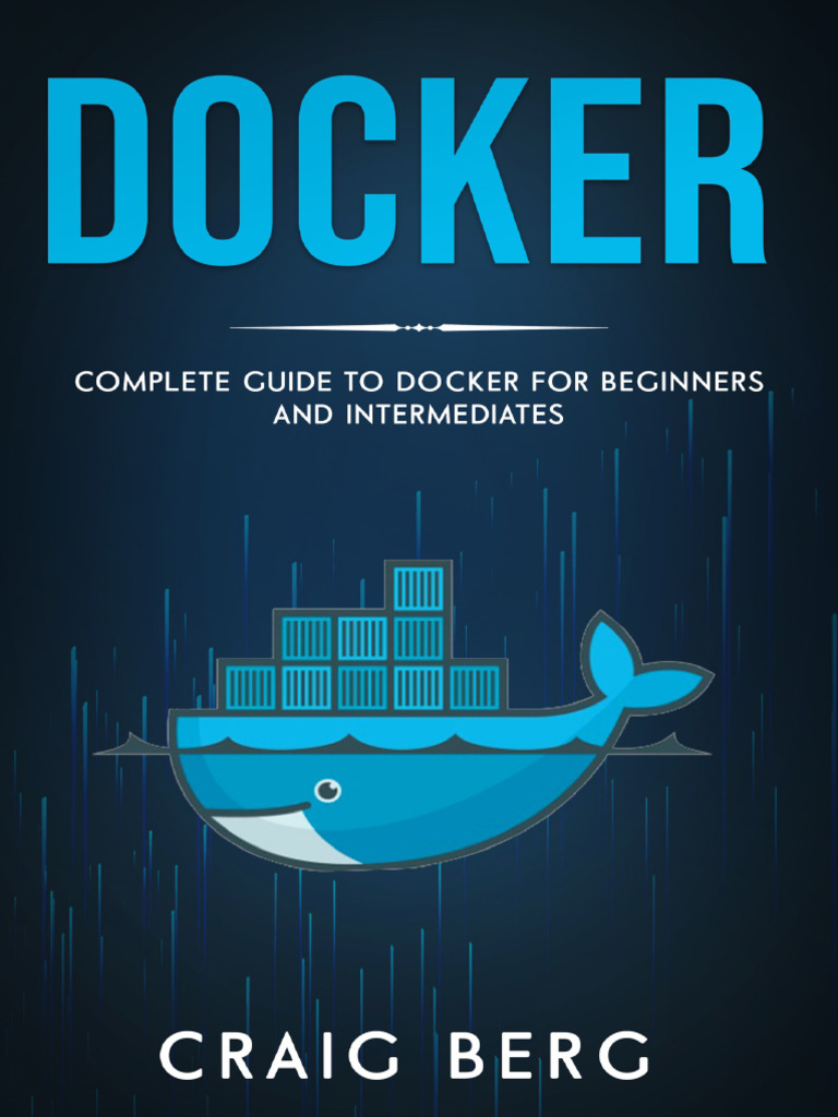 Docker - Complete Guide To Docker For Beginners and Intermediates ...