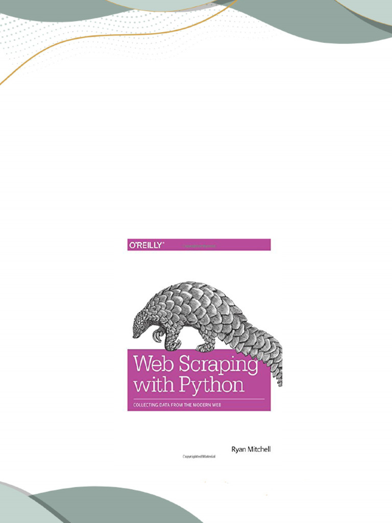 Download full Web Scraping with Python Collecting Data from the Modern Web 1st Edition Ryan ...