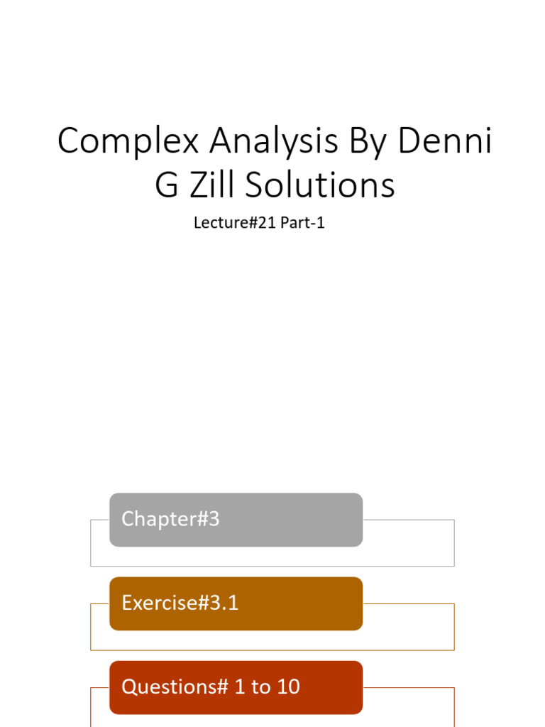 Lecture#21 Part-1 Complex Analysis by Denni G Zill Solutions | PDF