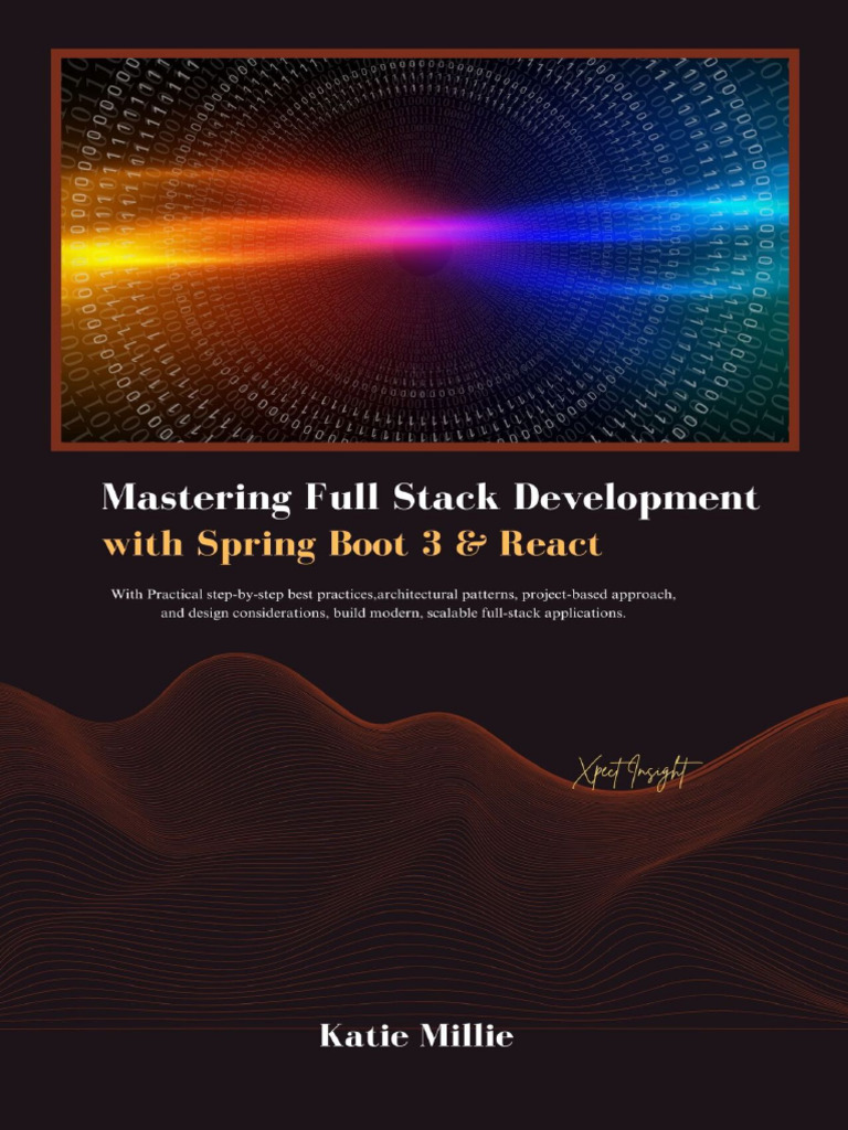 Millie K. Mastering Full Stack Development With Spring Boot 3 and React... 2024 | PDF | Web ...
