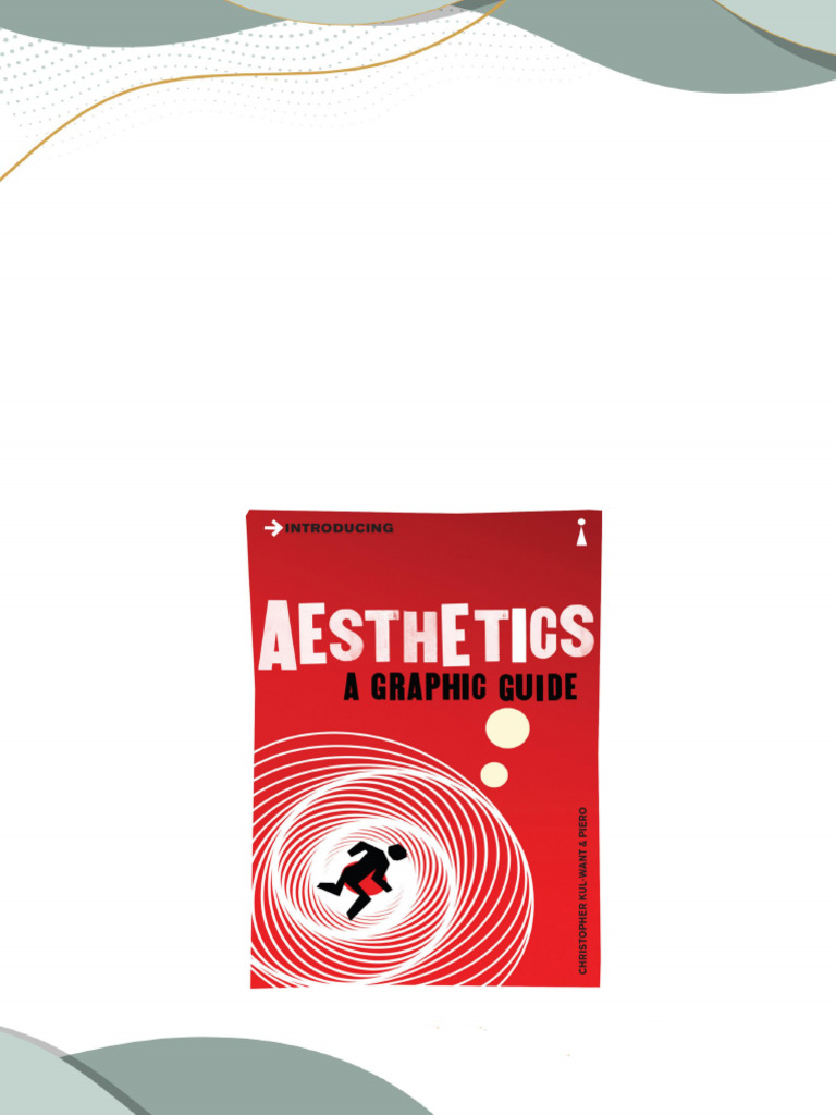 Complete Download Introducing Aesthetics A Graphic Guide Kul-Want PDF ...