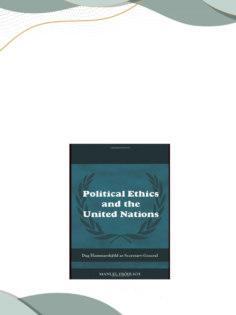 Political Ethics and The United Nations The Political Philosophy of Dag ...