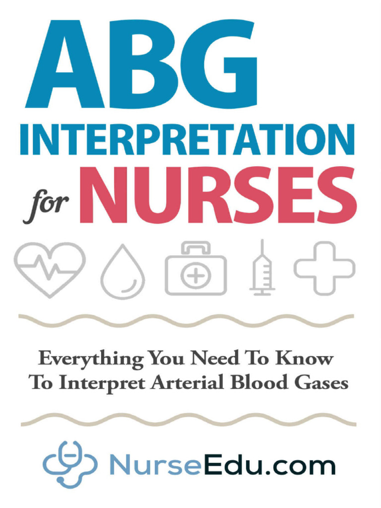 ABG Interpretation For Nurses - Everything You Need To Know To ...