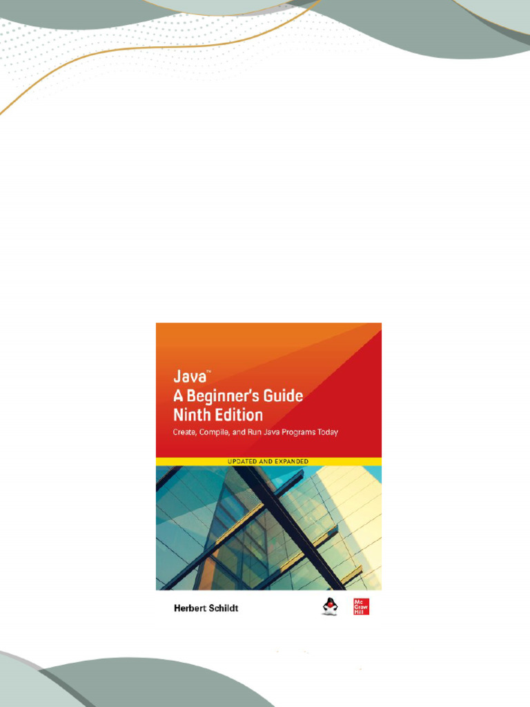 Java: A Beginner's Guide: Create, Compile, and Run Java Programs Today ... Java: A Beginner's Guide: Create, Compile, and Run Java Programs Today ...