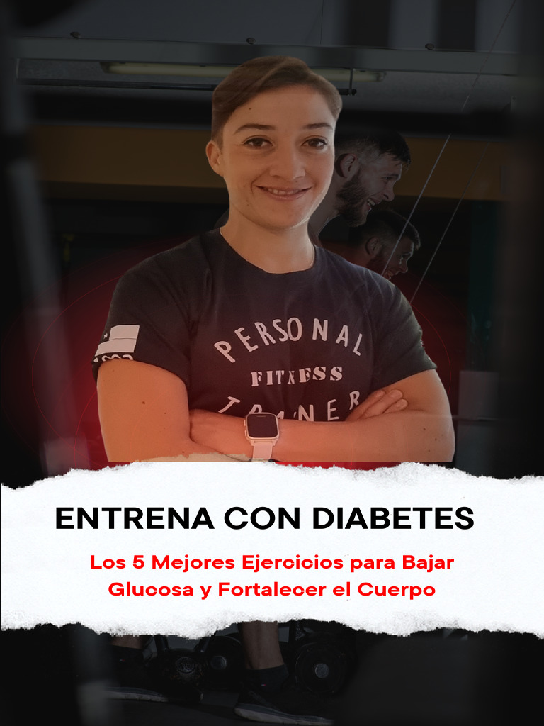 Entrena Con Diabetes Los 5 Mejores Ejercicios Para Bajar La Glucosa y ... Entrena Con Diabetes Los 5 Mejores Ejercicios Para Bajar La Glucosa y ...