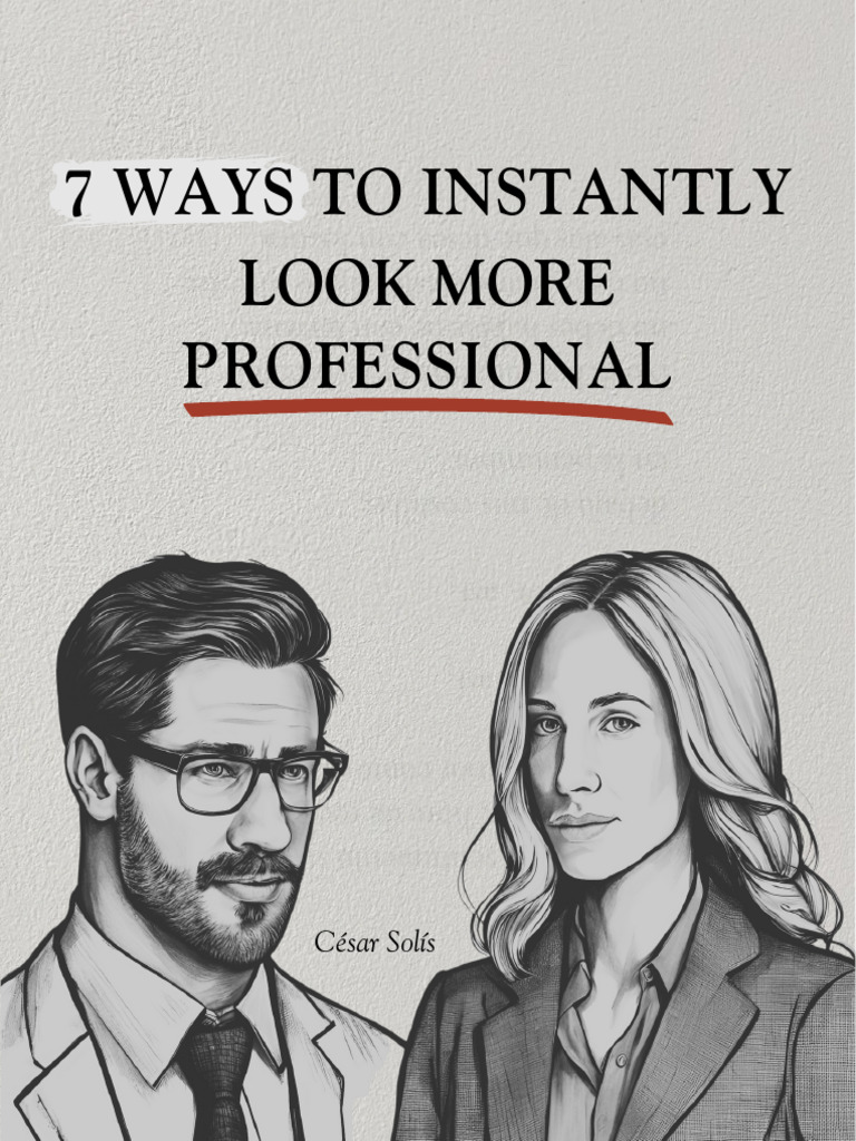 7 Ways To Instantly Look More Professional | PDF