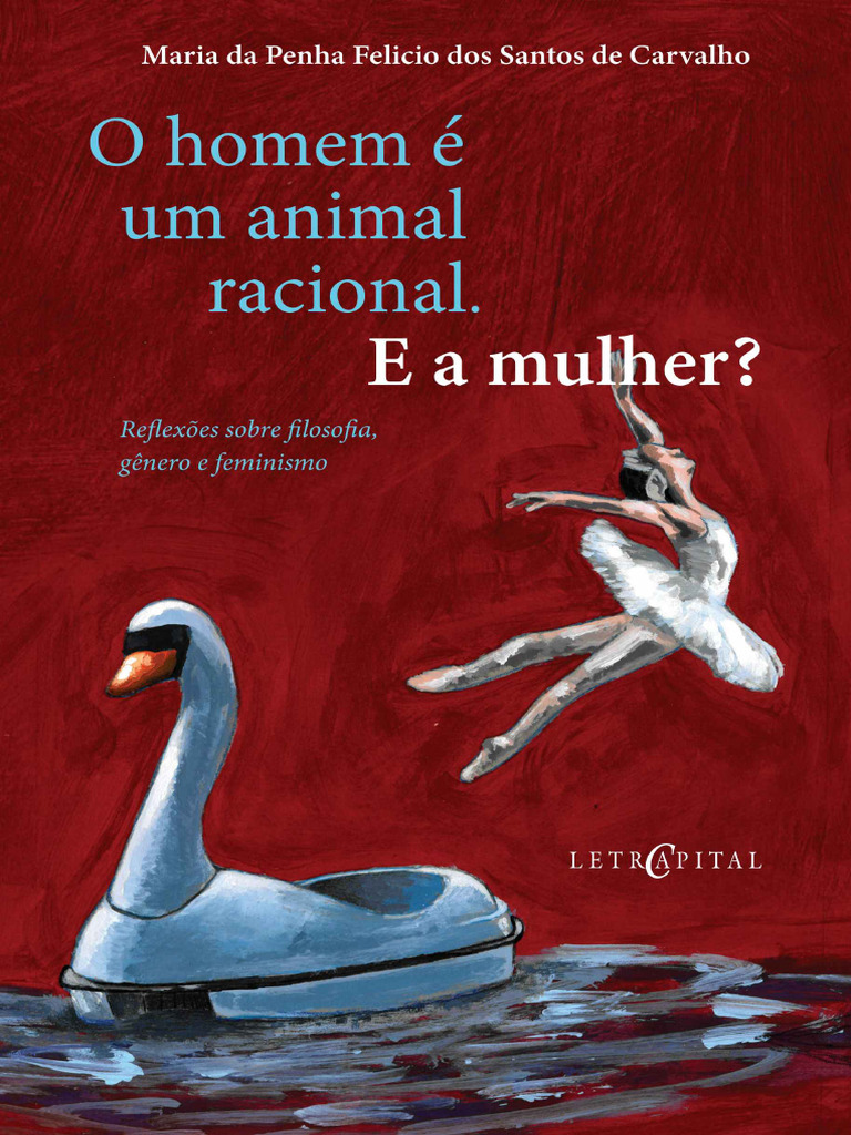 O Homem É Um Animal Racional. e A Mulher - Maria CARVALHO | PDF