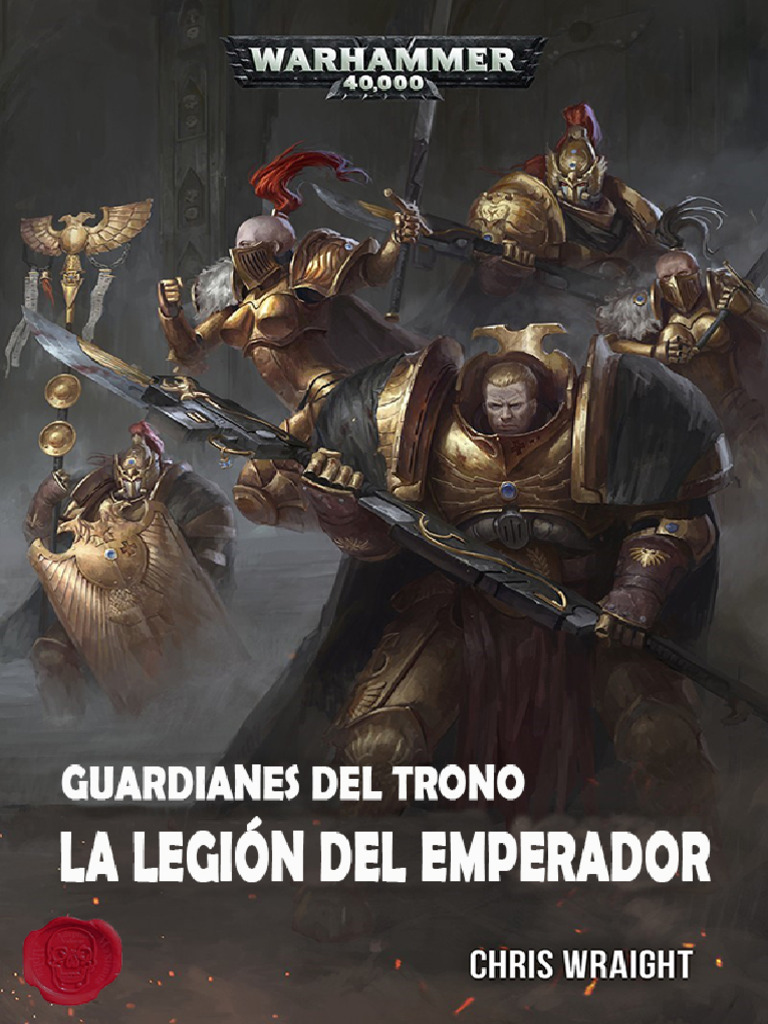 WH 40K Guardianes Del Trono 1. La Legión Del Emperador Chris Wraight ...