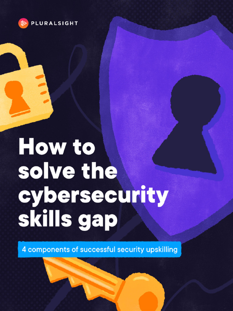 How to Solve the Cybersecurity Skills Gap | PDF | Computer Security | Security